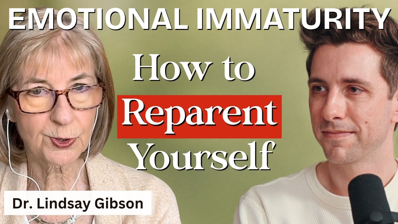 Reparenting Yourself: How to Heal Emotional Immaturity | Dr. Lindsay Gibson, Being Well