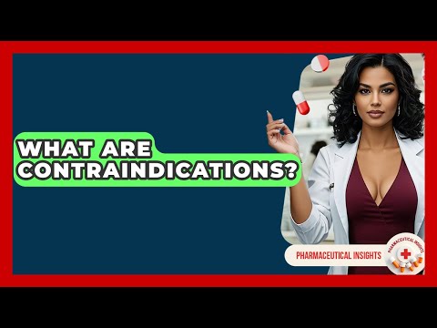 What Are Contraindications? - Pharmaceutical Insights