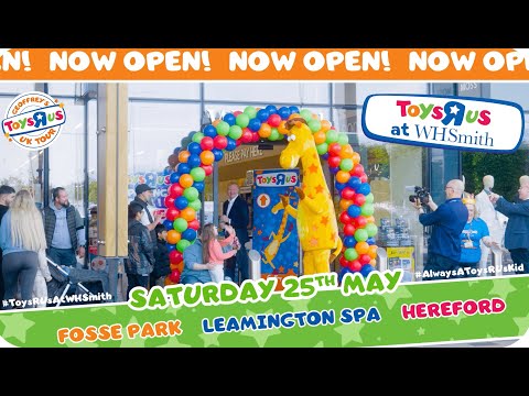 Toys R Us in WHSmith Fosse Park, Leamington Spa & Hereford Stores are Now Open!