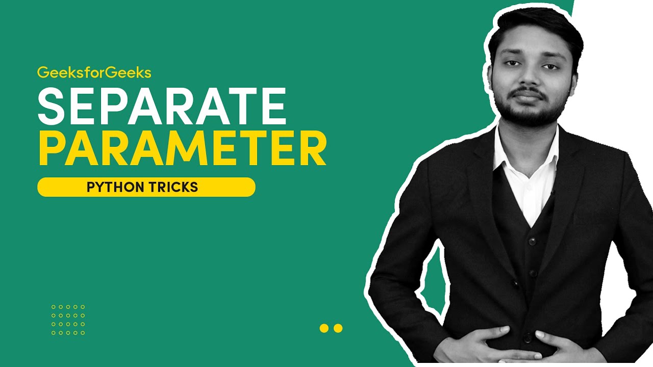 Separate parameter | Python Tricks