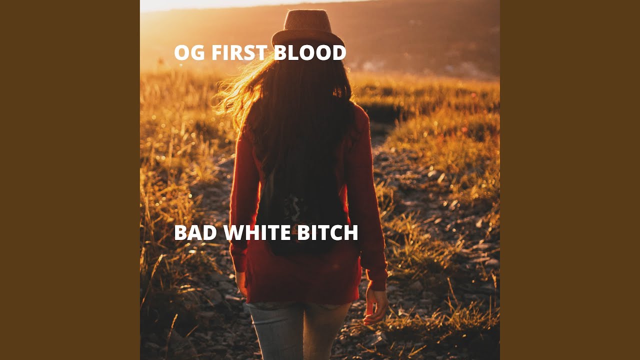 Bad White Bitch