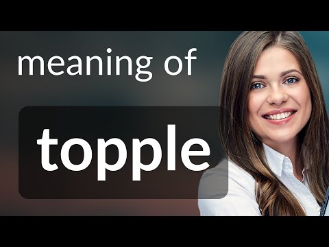 Topple | TOPPLE meaning
