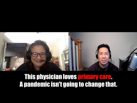 This physician loves primary care. A pandemic isn't going to change that.