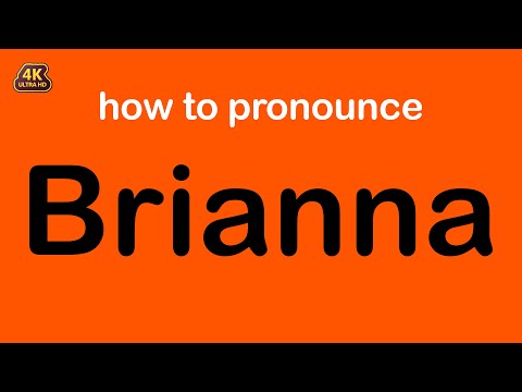 how to pronounce Brianna correctly