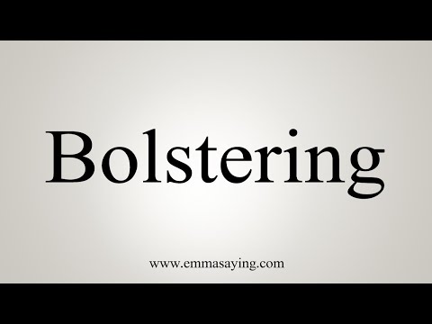 How To Say Bolstering