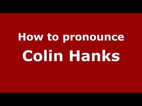 How to pronounce Colin Hanks (American English/US) - PronounceNames.com
