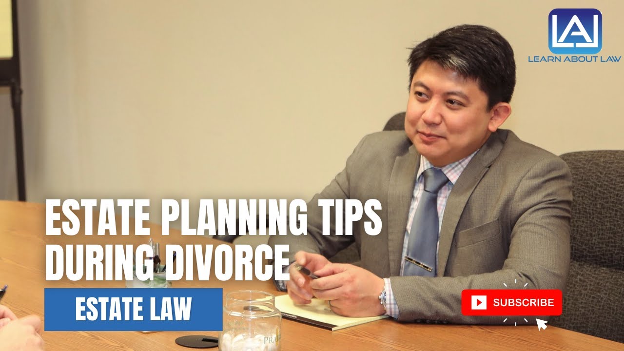 Estate Planning Tips During a Divorce