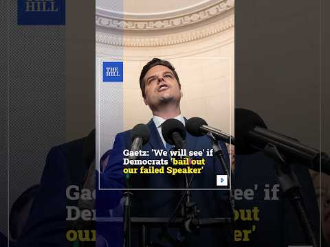 Gaetz: 'We Will See' If Democrats 'Bail Out Our Failed Speaker'