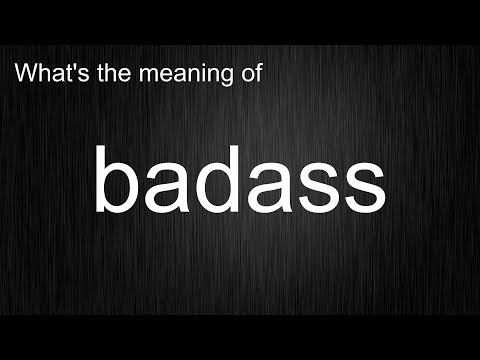 What's the meaning of "badass", How to pronounce badass?