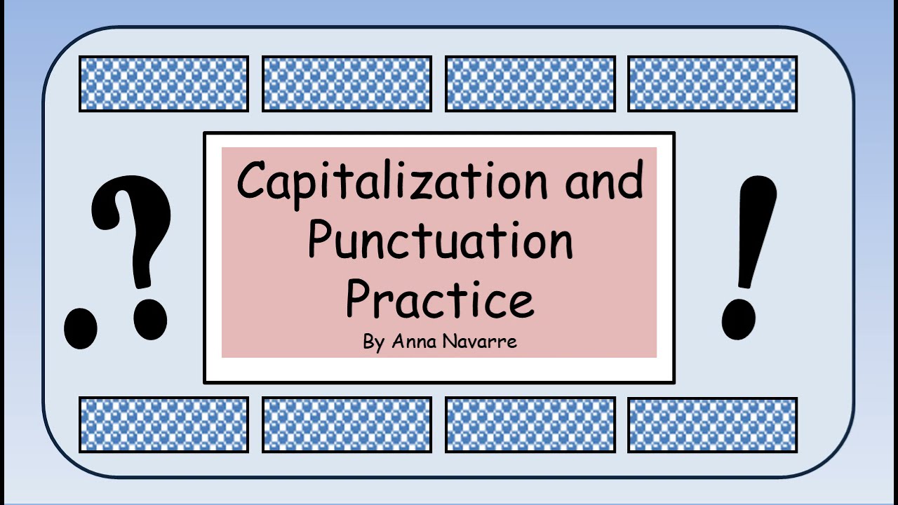 Capitalization and Punctuation