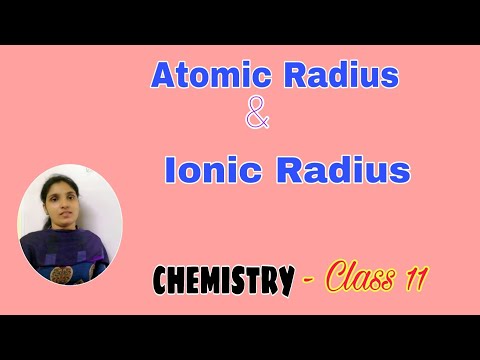 Atomic radius and Ionic radius ll Variation in Periodic Table ll Trends ll #Class11 ll #CBSE II
