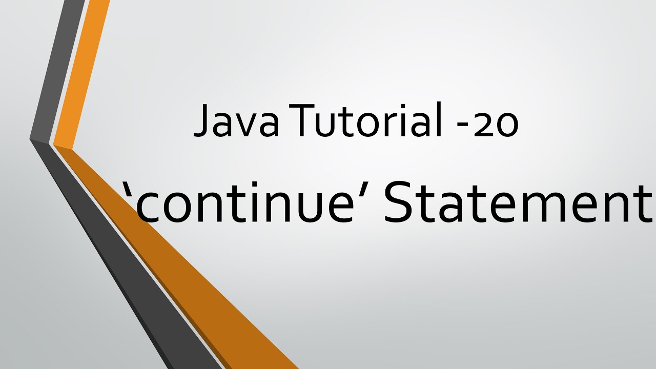 Java Tutorial - 20: 'continue' Statement