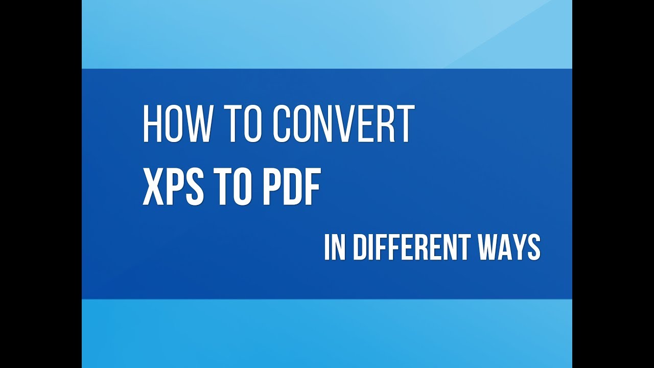 How to Convert XPS to PDF in Different Ways