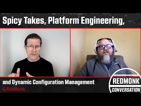 Spicy Takes, Platform Engineering, and Dynamic Configuration Management ...