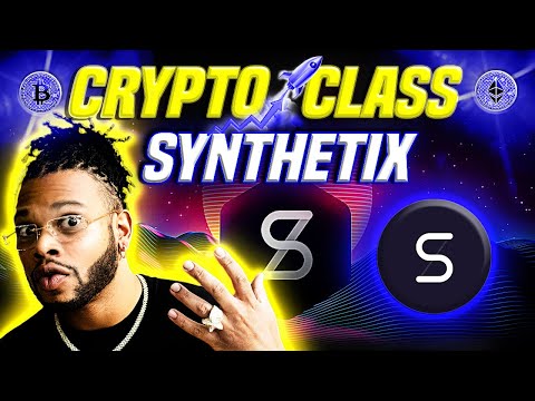 CRYPTO CLASS: SYNTHETIX | PROTOCOL FOR TRADING SYNTHETIC ASSETS ON THE ETHEREUM BLOCKCHAIN