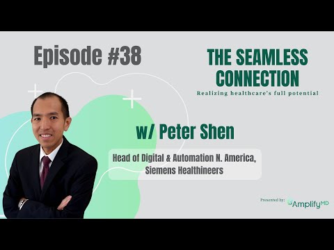38 - Peter Shen, Head of Digital & Automation North America at Siemens Healthineers