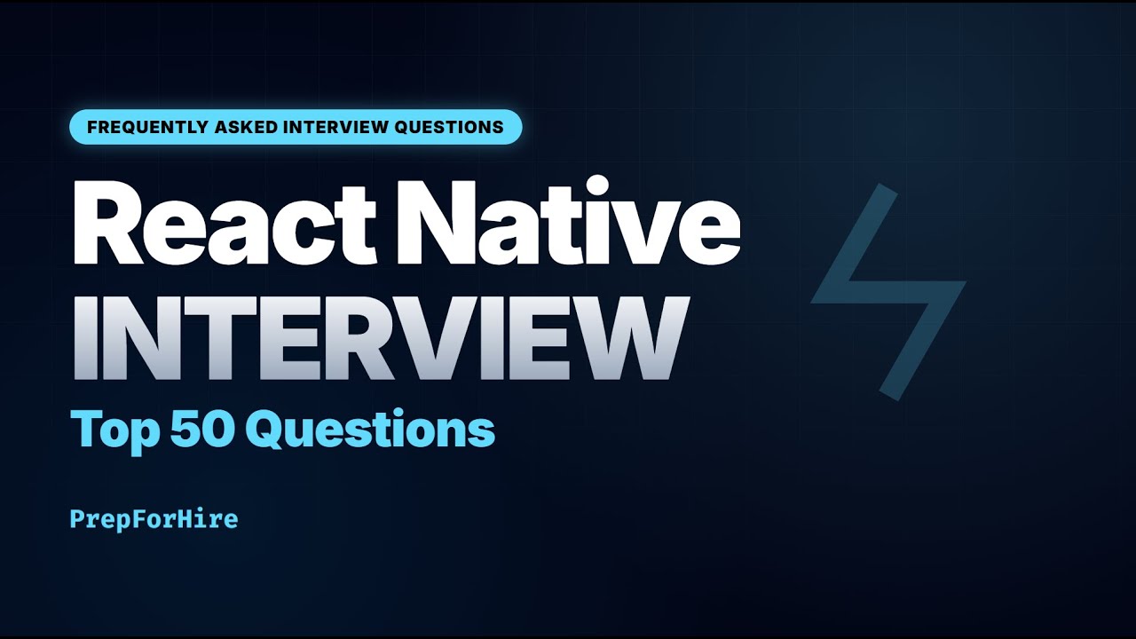 50 React Native Interview Questions | From Junior to Senior (with Answers)