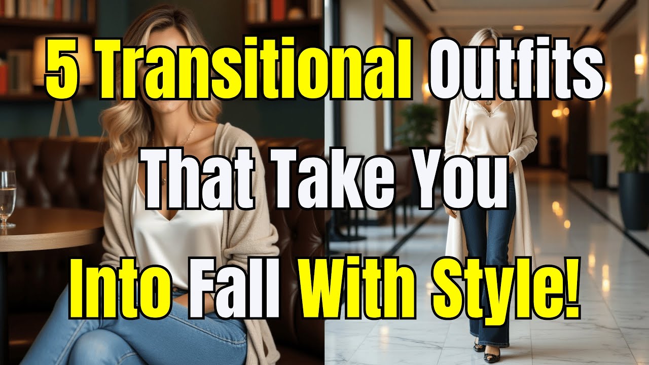 5 EASY Transitional Outfits That Take Women Over 50 Into Fall With Style