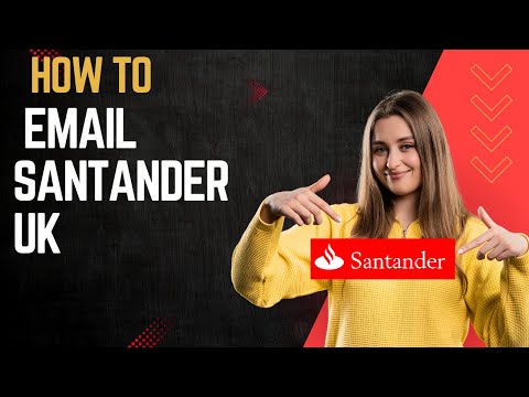 How to email Santander uk I DOUBLE Z