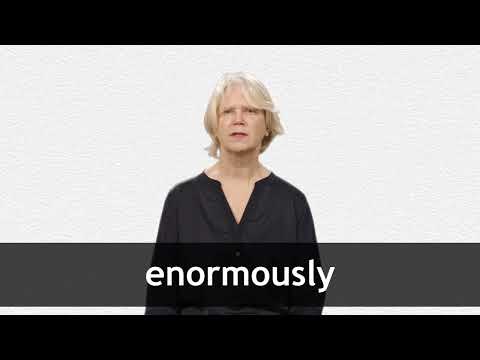 How to pronounce ENORMOUSLY in American English