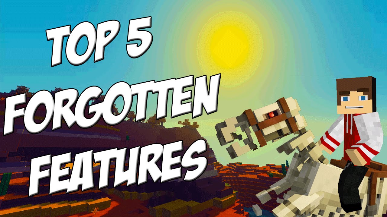 Top 5 Forgotten Minecraft Features