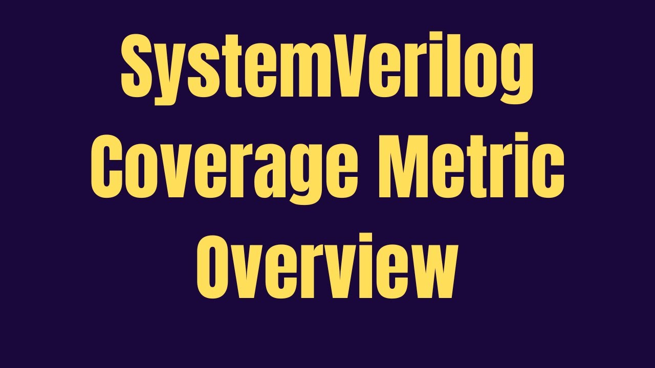 Coverage Metric – Code Coverage vs Functional Coverage Explained| GrowDV full course