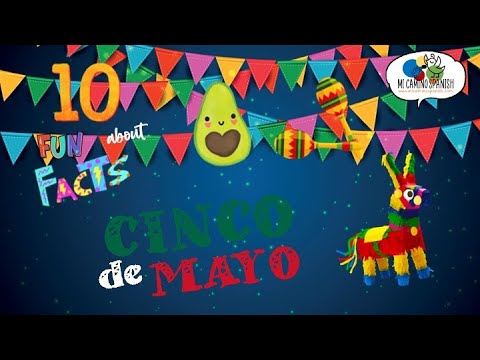 Cinco de Mayo ~ 10 Fun Facts for Kids!