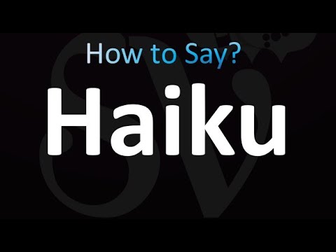 How to Pronounce Haiku