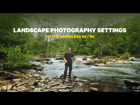 Canon R5 & R6: Landscape photography settings (4147C002)