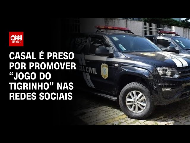 Casal de influenciadores vai preso por promoverem o ‘Jogo do Tigrinho ...