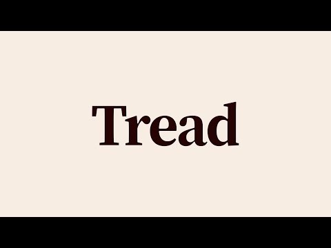 Tread Meaning and Definition