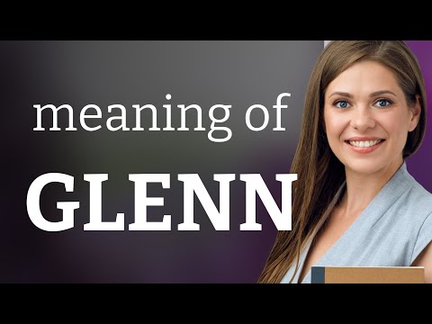 Glenn — GLENN meaning