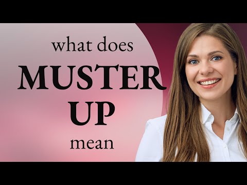 Muster up | definition of MUSTER UP