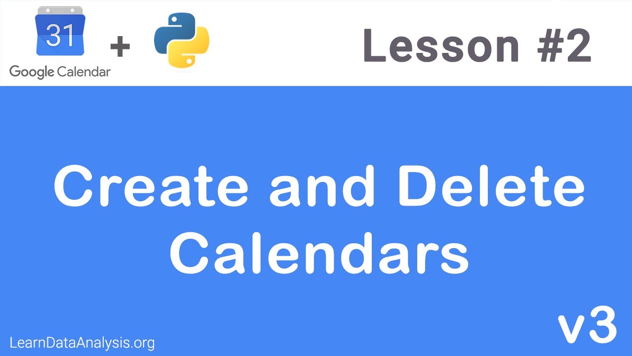 Google Calendar API in Python | Create and Delete Calendars