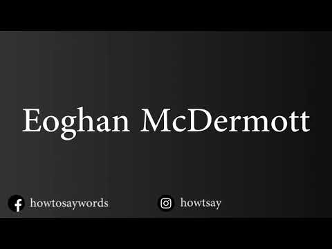 How To Pronounce Eoghan McDermott