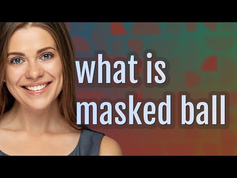 Masked ball | meaning of Masked ball