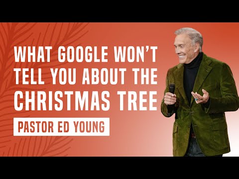The True Meaning of the Christmas Tree | Ed Young
