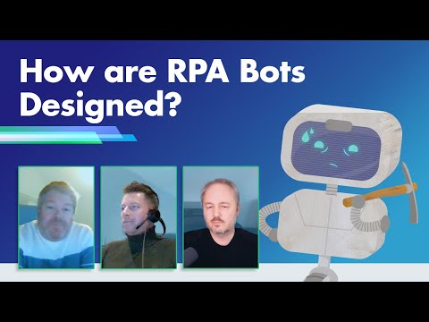 How are RPA Bots Designed?
