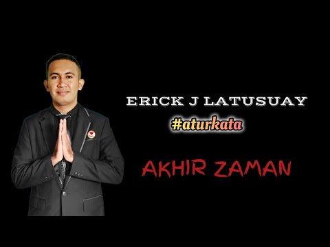 AKHIR ZAMAN #aturkata #bukanpuisi #EJL