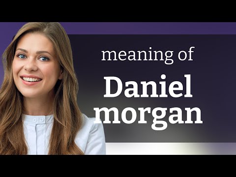 Daniel morgan • definition of DANIEL MORGAN
