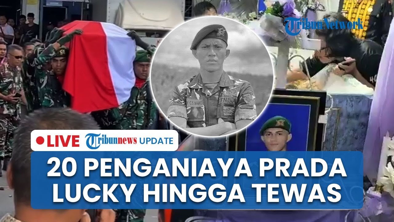 LIVE: Prada Lucky Prajurit TNI Tewas Penuh Luka usai Disiksa Senior ...