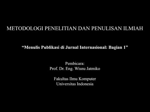11. MPPI: Menulis Publikasi di Jurnal Internasional (Part 1)