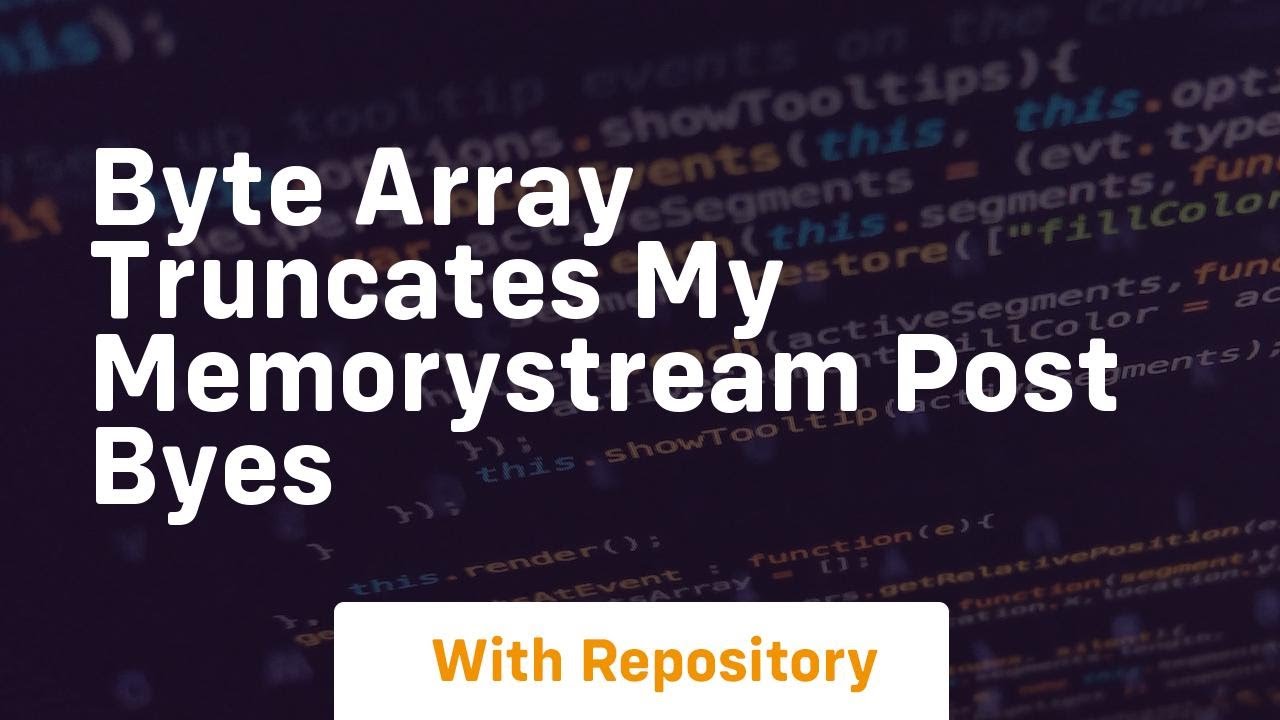 Byte array truncates my memorystream Post Byes