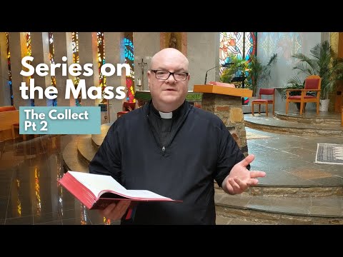 Series on the Mass | Episode 20 | The Collect Pt2