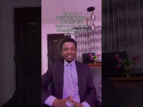 BENEFITS OF REGISTERING YOUR BUSINESS WITH CORPORATE AFFAIRS COMMISSION (CAC) Part 2