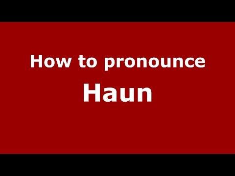 How to pronounce Haun (Germany/German) - PronounceNames.com