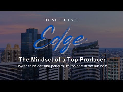 The Mindset of a Top Producer – How to think, act, and perform like the best in the business