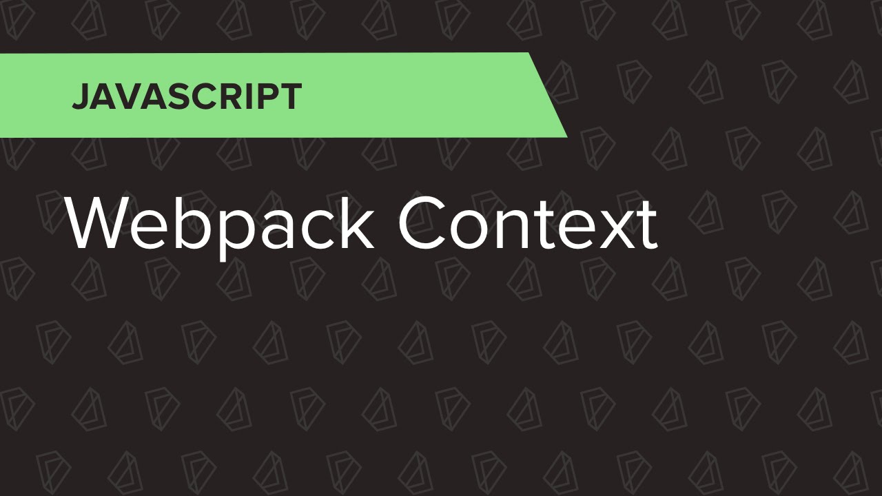 JavaScript Ep. 16: Webpack Context