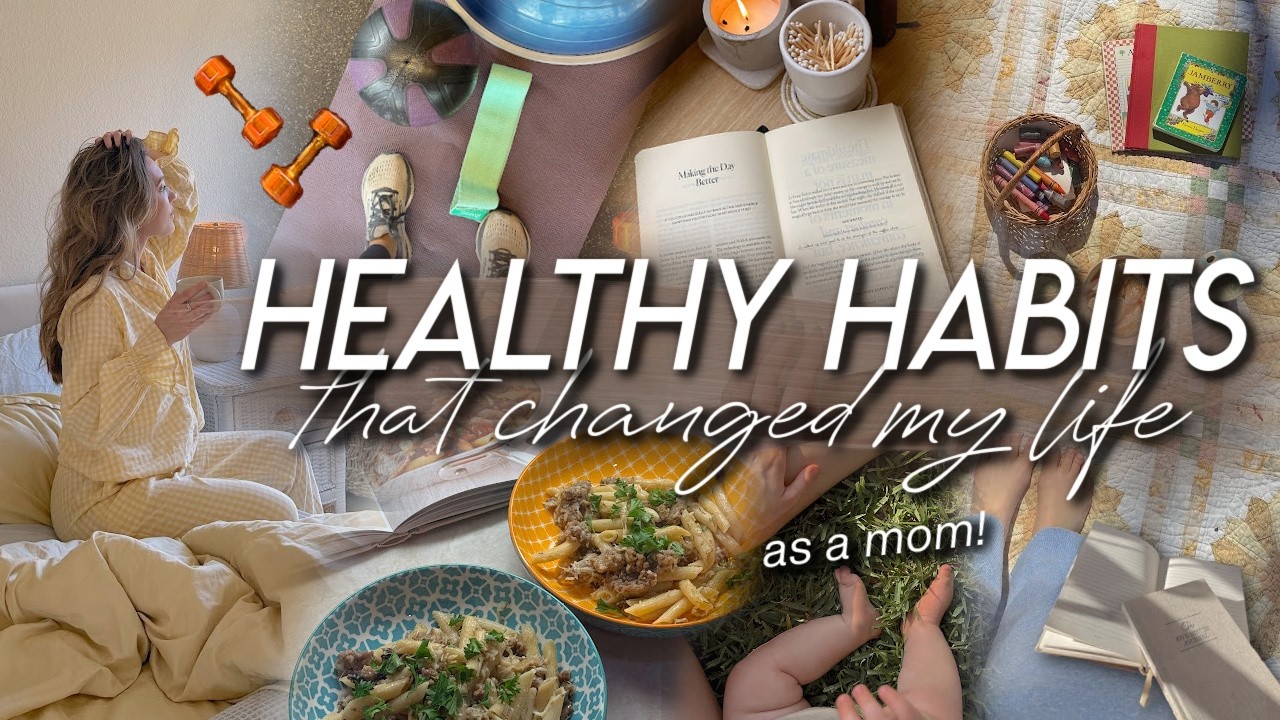 HEALTHY HABITS THAT CHANGED MY LIFE *as a mom* 12 Low-Effort Habits for Moms to Live a HEALTHY Life