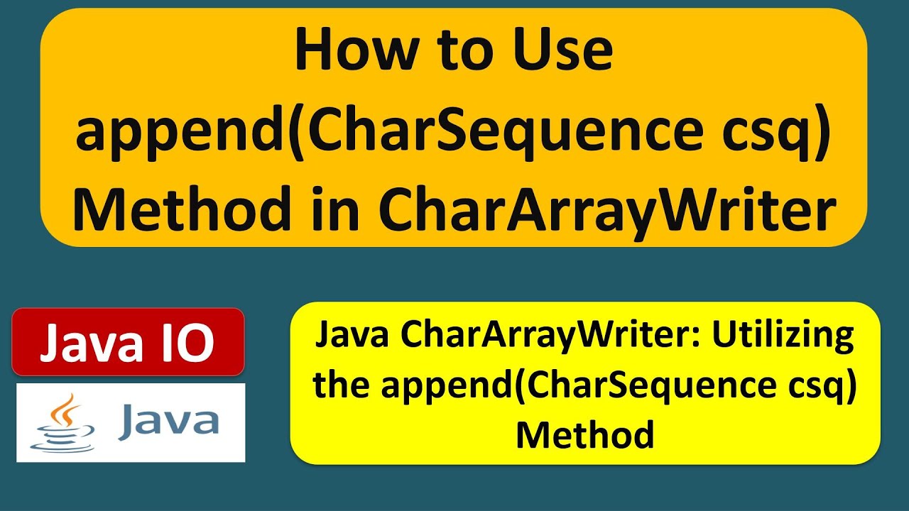 How to Use append(CharSequence csq) Method in CharArrayWriter | Java IO | Java Tutorial